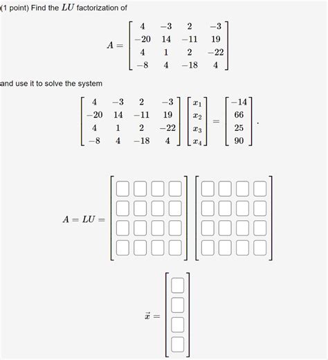 Solved 1 Point Find The Lu Factorization Of 4 3 2 3 20