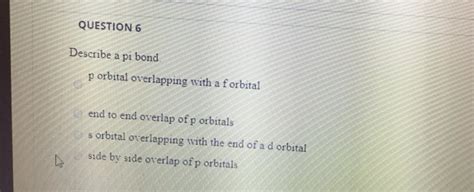 Solved QUESTION Describe A Pi Bond P Orbital Overlapping Chegg Com