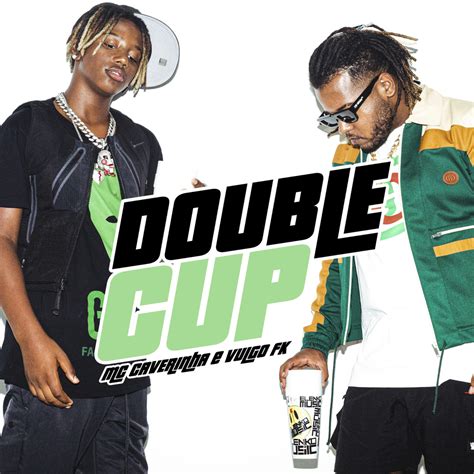 Mc Caverinha And Vulgo Fk Double Cup Lyrics Genius Lyrics