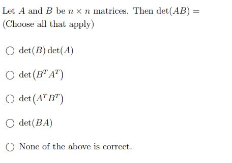 Solved Let A And B Be N N Matrices Then Det AB Choose Chegg