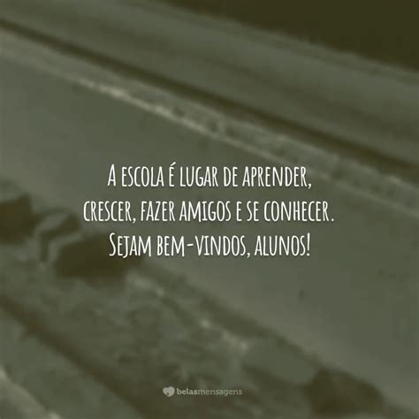 Frases De Boas Vindas Para Alunos Repletas De Carinho