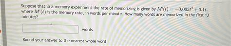 Solved Suppose That In A Memory Experiment The Rate Of Chegg Com