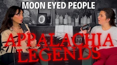 261 Haunted Appalachia The Moon Eyed People Legends Of The Trail