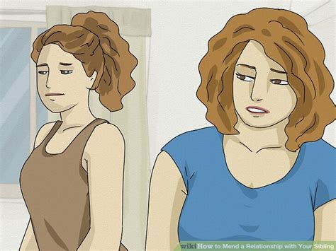 5 Ways To Mend A Relationship With Your Sibling WikiHow