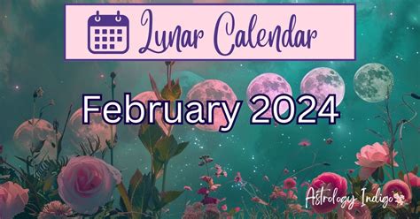 February 2024 Lunar Calendar Astrology Indigo