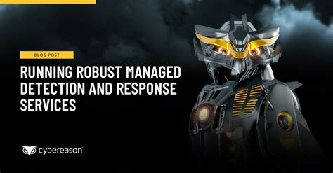 Running Robust Managed Detection And Response Services