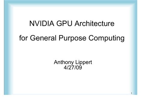 [ppt] nvidia gpu architecture for general purpose computing anthony