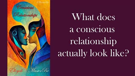 What Does A Conscious Relationship Actually Look Like Conscious Relationships Series