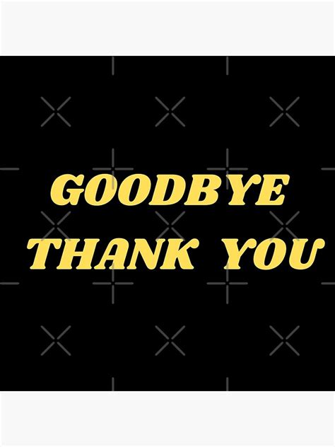Goodbye Thank You Poster For Sale By Kuitoo Redbubble