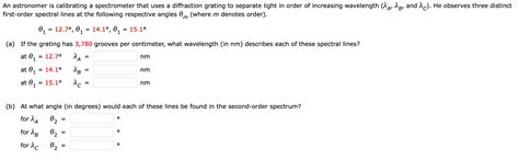 Solved An Astronomer Is Calibrating A Spectrometer That Uses