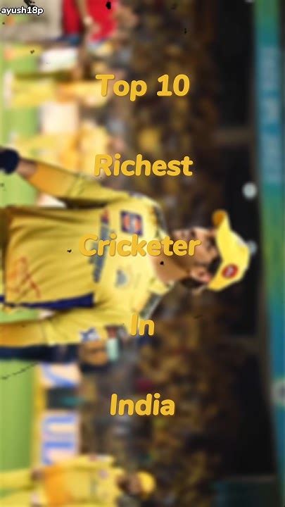 Top 10 Richest Cricketer In India 💙 Ayush18p Cricket Viral