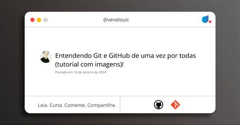 Entendendo Git E GitHub De Uma Vez Por Todas Tutorial Imagens Venelouis GitHub Git