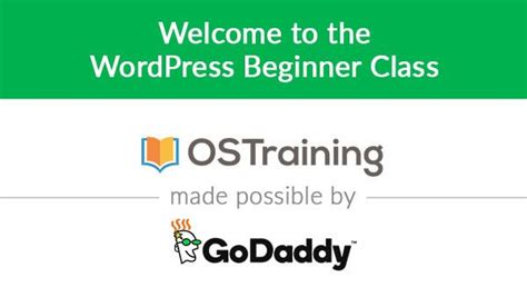 the wordpress beginner class is free thanks to godaddy ostraining