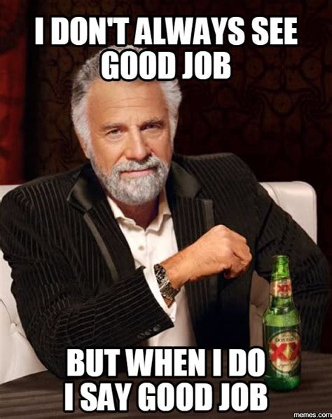 Great Job Memes 30 Good Job Memes That Ll Make You Feel Proud