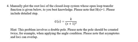 Solved 4 Manually Plot The Root Loci Of The Closed Loop