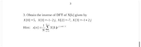 Solved 3 Obtain The Inverse Of Dft Of X[k] Given By X[0]