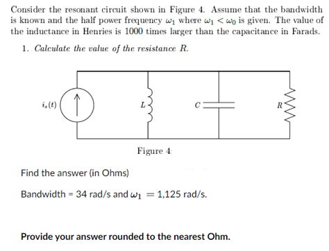 Solved Consider The Resonant Circuit Shown In Figure 4