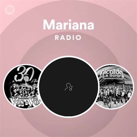 Mariana Radio Playlist By Spotify Spotify