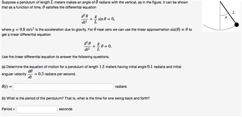 Solved Suppose A Pendulum Of Length L Meters Makes An Angle Chegg