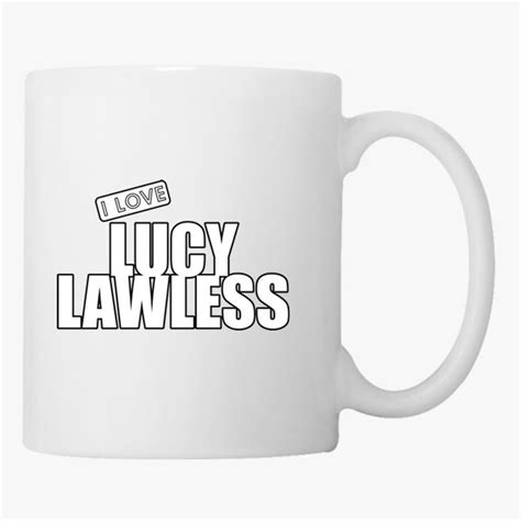 I Love Lucy Lawless Coffee Mug Customon Customon