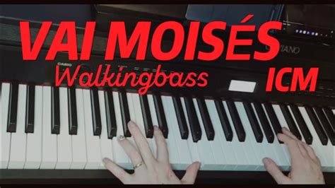 Vai Moisés Walkingbass icm pianoicm maranata YouTube