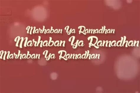 Marhaban Ya Ramadhan Ini Lirik Lagu Ramadhan Tiba Opick Info Mase