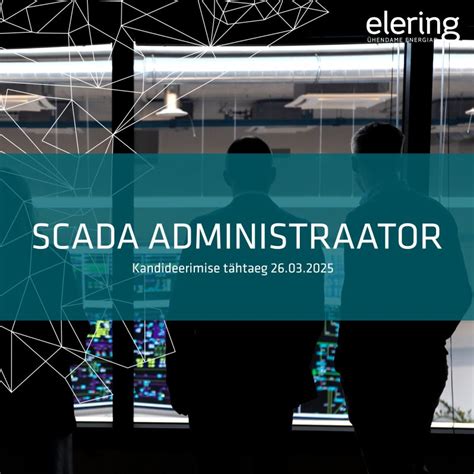 📢 Scada Administraator Ühine Meie It Tiimiga Kus Igas Päevas On Midagi Elering