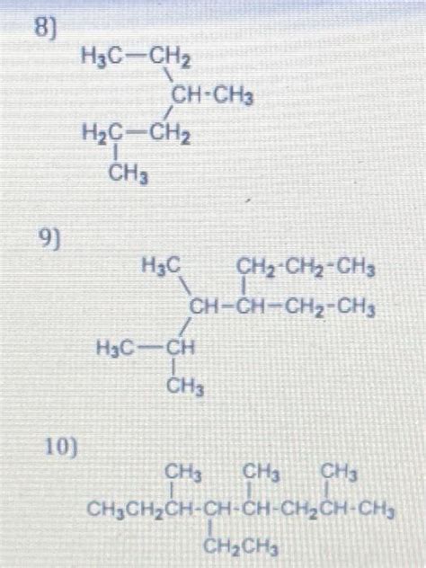 Solved 8) H3C-CH2 CH-CH3 Hac-CH2 1 CH3 9) H3c CH2-CH2-CH3 | Chegg.com