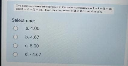 Solved Two Position Vectors Are Expressed In Cartesian Chegg