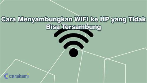 Cara Menyambungkan WIFI Ke HP Yang Tidak Bisa Tersambung