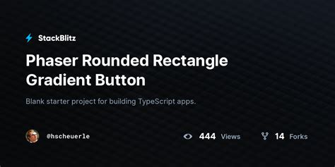 Phaser Rounded Rectangle Gradient Button Stackblitz