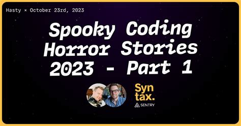 Spooky Coding Horror Stories 2023 Part 1 Syntax 683