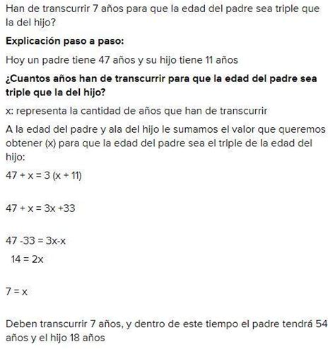 Un padre tiene 47 años y su hijo 11 Cuantos años ha de transcurrir