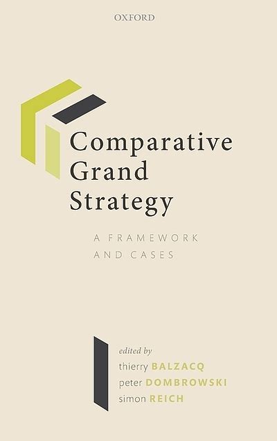 Comparative Grand Strategy A Framework And Cases