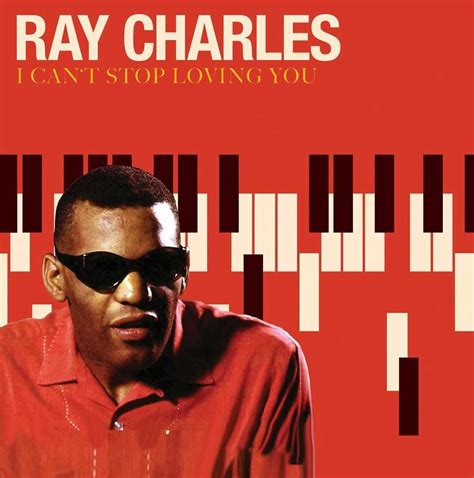 Ray Charles I Can T Stop Loving You