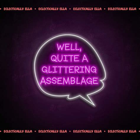 Well Quite A Glittering Assemblage Led Neon Sign Neon Vibes® Embrace The British Spirit