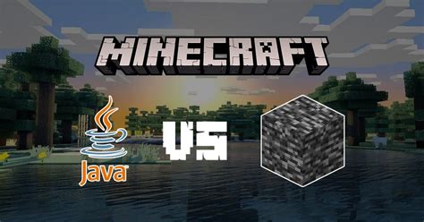 Minecraft Java Vs Minecraft Bedrock Edition