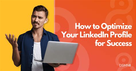 How To Optimize Your Linkedin Profile For Success Dsmn8