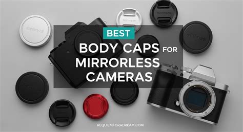 10 Best Body Caps For Mirrorless Cameras August 2026 Expert Guide