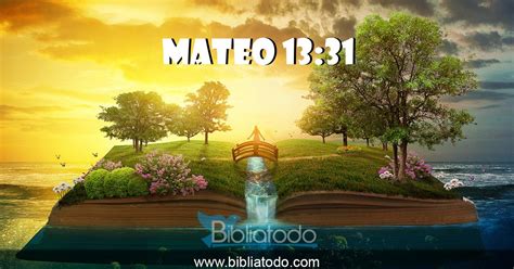 Mateo 1331 Rv1960 Otra Parábola Les Refirió Diciendo El Reino De