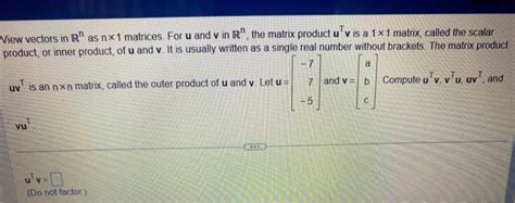 Solved View Vectors In Rn As N×1 Matrices For U And V In