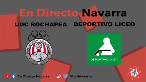 U C D Rochapea Deportivo Liceo En Directo Navarra YouTube