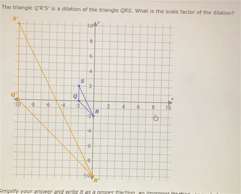 Solved The Triangle Qrs Is A Dilation Of The Triangle Qrs What Is