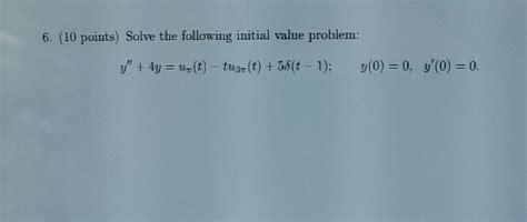 Solved 6 10 Points Solve The Following Initial Value