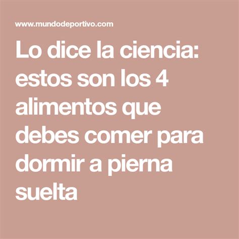 Lo Dice La Ciencia Estos Son Los 4 Alimentos Que Debes Comer Para