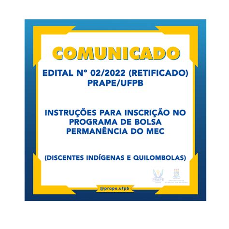 EDITAL Nº RETIFICADO INSTRUÇÕES PARA INSCRIÇÃO NO PROGRAMA DE BOLSA PERMANÊNCIA DO MEC