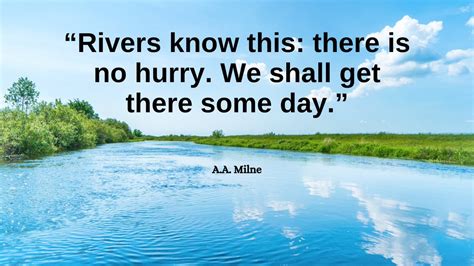 The Genysys Group On Twitter Rivers Know This There Is No Hurry