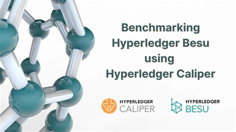 blockchain benchmarking hyperledger besu with hyperledger caliper