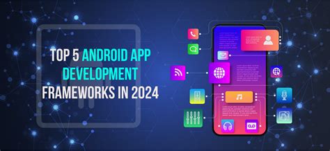 Top 5 Android App Development Frameworks For 2024