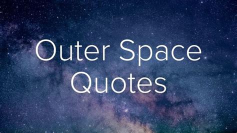 101 Space Quotes That Are Out Of This World Artofit
